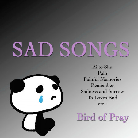 Sad Songs專輯 - Bird of Pray undefined - LINE MUSIC