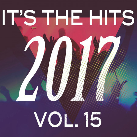 It's the Hits! 2017, Vol. 15專輯 - New Tribute Kings undefined - LINE MUSIC