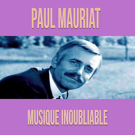 Musique inoubliable專輯 - Paul Mauriat undefined - LINE MUSIC
