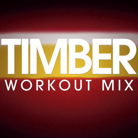 Timber - Single專輯 - Power Music Workout undefined - LINE MUSIC