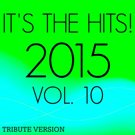 It's the Hits! 2015, Vol.10專輯 - New Tribute Kings - LINE MUSIC