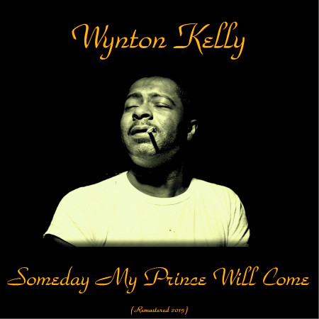 Someday My Prince Will Come (Remastered 2015)專輯 - Wynton Kelly 溫頓凱利 ...