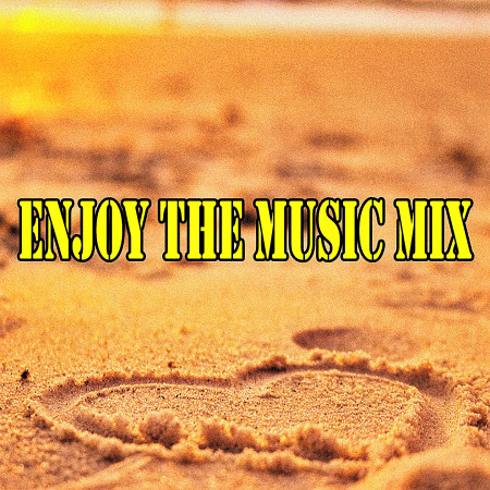 Enjoy the Music Mix專輯 - Various Artists - LINE MUSIC