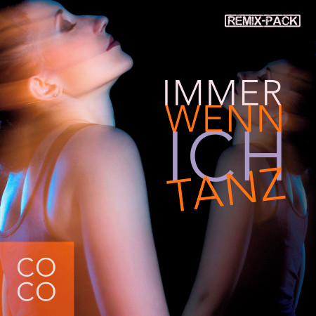 Immer wenn ich tanz (Zinner & Orffee Remix [Radio Edit]) - Coco - Immer ...