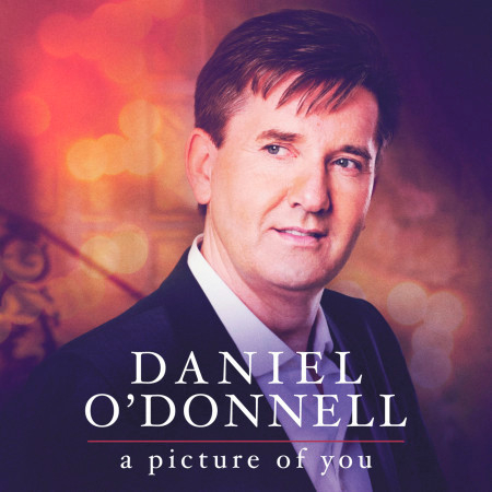 A Picture of You專輯 - Daniel O'Donnell undefined - LINE MUSIC