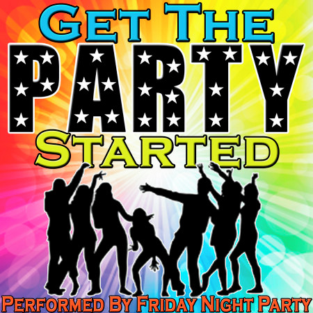 Get the Party Started專輯 - Friday Night Party undefined - LINE MUSIC
