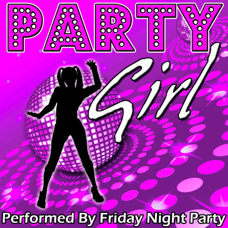 Party Girl專輯 - Friday Night Party undefined - LINE MUSIC