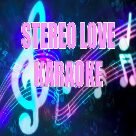 Stereo love (Karaoke) - The Original (Karaoke) - Stereo love (In the ...