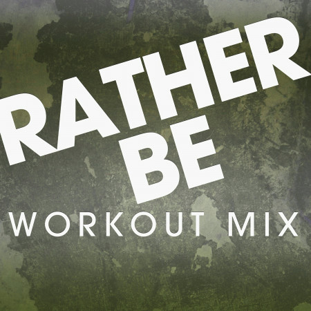 Rather Be - Single專輯 - Power Music Workout undefined - LINE MUSIC
