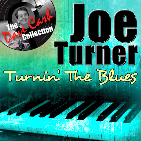 Turnin' The Blues - [The Dave Cash Collection]專輯 - Joe Turner undefined ...