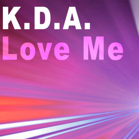 Love Me - EP專輯 - K.D.A. - LINE MUSIC