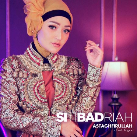 Astaghfirullah專輯 - Siti Badriah undefined - LINE MUSIC