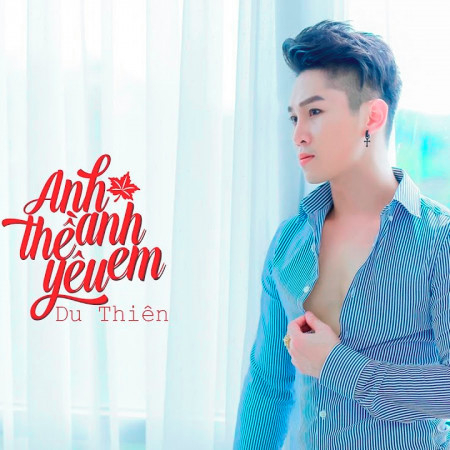 Anh thề anh yêu em專輯 - Du Thiên - LINE MUSIC