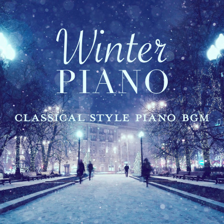 Winter Piano: Classical Style Piano BGM專輯 - Teres undefined - LINE MUSIC