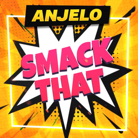 Smack That - Anjelo - Smack That專輯 - LINE MUSIC