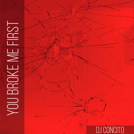 You broke me first (Remix)專輯 - DJ Concito - LINE MUSIC