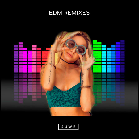 EDM (Remixes)專輯 - Juwe undefined - LINE MUSIC