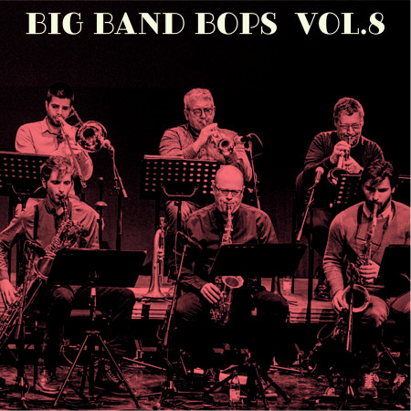 Big Band Bops, Vol. 8專輯 - Various Artists - LINE MUSIC