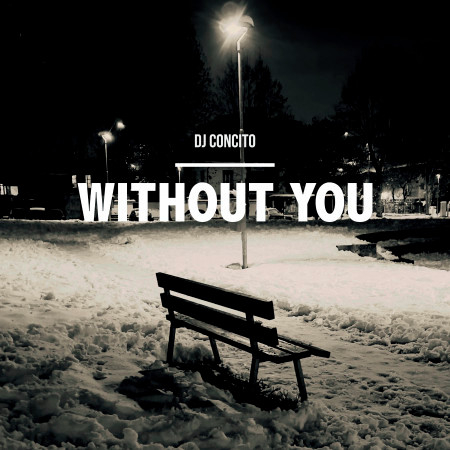 Without you (Remix)專輯 - DJ Concito - LINE MUSIC