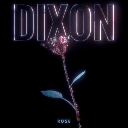 Rose專輯 - Dixon undefined - LINE MUSIC