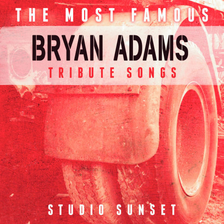 The Most Famous: Bryan Adams Tribute Songs專輯 - Studio Sunset undefined ...