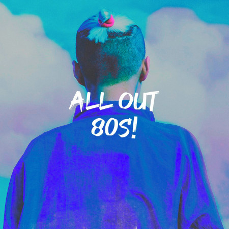 All Out 80s!專輯 - Various Artists - LINE MUSIC