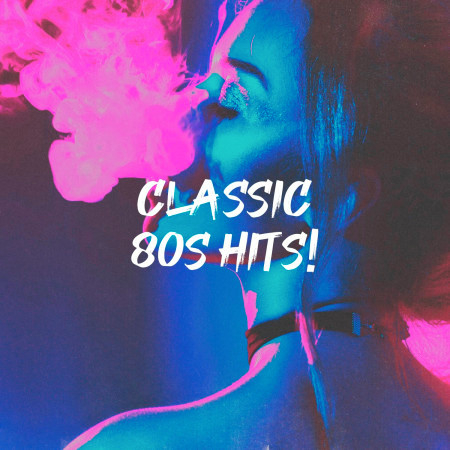 Classic 80s Hits!專輯 - Various Artists 眾藝人 - LINE MUSIC
