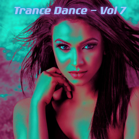 Trance Dance, Vol. 7專輯 - Various Artists 眾藝人 - LINE MUSIC