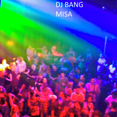 Misa專輯 - DJ Bang undefined - LINE MUSIC