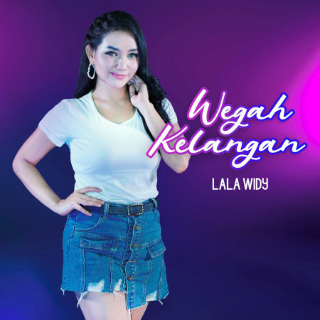 Wegah Kelangan專輯 - Lala Widy undefined - LINE MUSIC