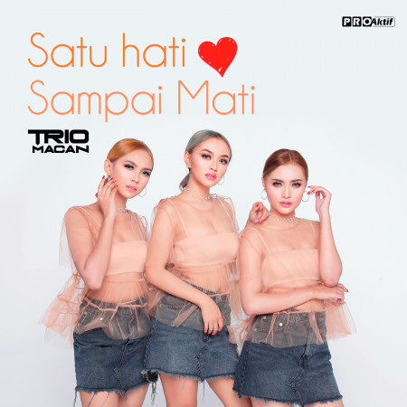 Satu Hati Sampai Mati專輯 - Trio Macan - LINE MUSIC