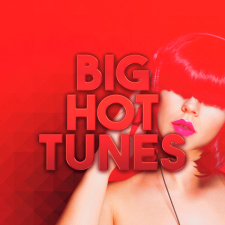 Big Hot Tunes專輯 - Pop Tracks undefined - LINE MUSIC