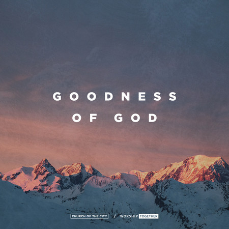 Goodness Of God (Live)專輯 - Worship Together - LINE MUSIC