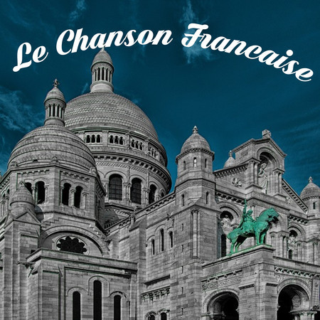 Le Chanson Francaise專輯 - Varios Artistas - LINE MUSIC