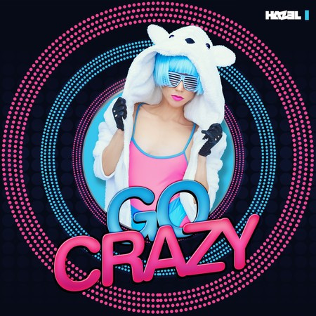 Go Crazy專輯 - Hazel undefined - LINE MUSIC