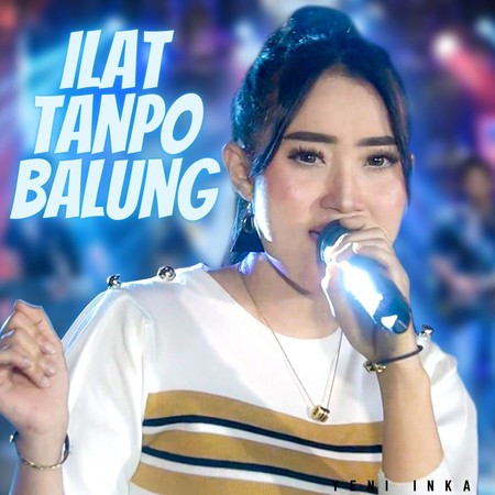 Ilat Tanpo Balung專輯 - Yeni Inka - LINE MUSIC