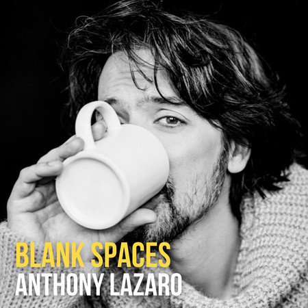Blank Spaces專輯 - Anthony Lazaro undefined - LINE MUSIC