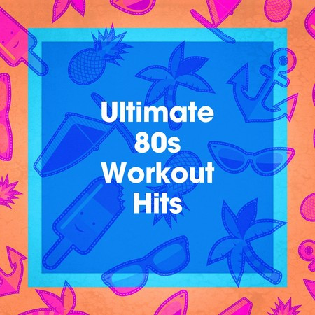 Ultimate 80s Workout Hits專輯 - Génération 80, Années 80, Hits of the 80 ...