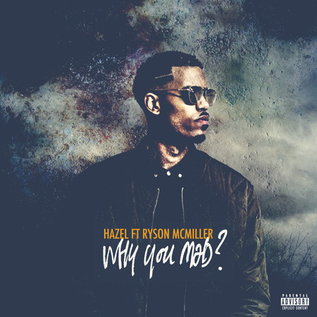 Why You Mad?專輯 - Hazel - LINE MUSIC
