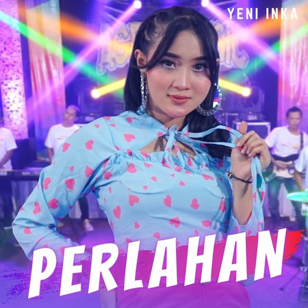 Perlahan專輯 - Yeni Inka - LINE MUSIC