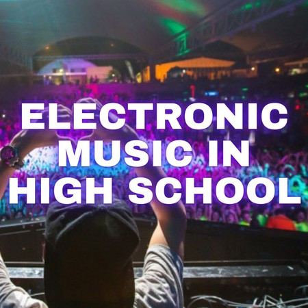 Electronic Music In High School專輯 - Musica Electronica - LINE MUSIC