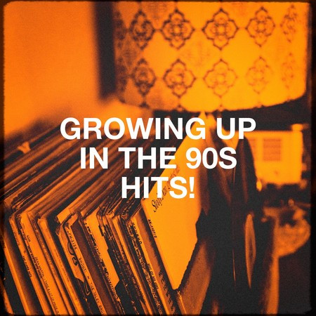 Growing Up in the 90s Hits!專輯 - 90er Tanzparty, 90s Maniacs, Tubes 90 ...