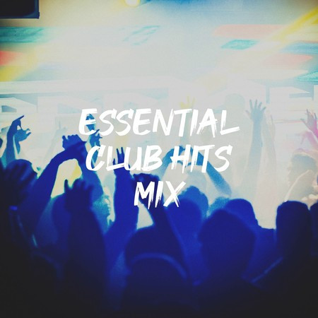 Essential Club Hits Mix專輯 - Ultimate Dance Hits, It's A Cover Up ...