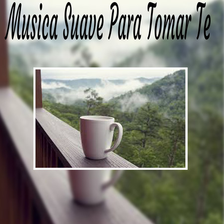 Musica Suave para Tomar Te專輯 - Musica Suave undefined - LINE MUSIC