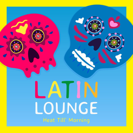 At the Latin Lounge - Relaxing BGM Project - Latin Lounge: Heat Till ...
