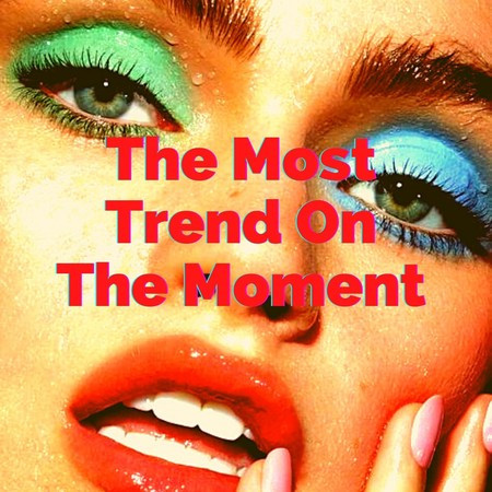 The Most Trend On The Moment專輯 - Tendencia - LINE MUSIC