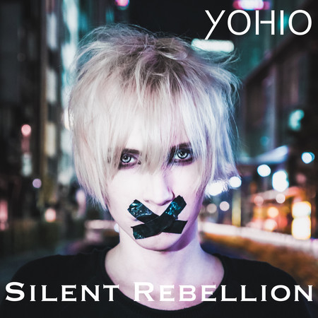 Silent Rebellion專輯 - YOHIO undefined - LINE MUSIC