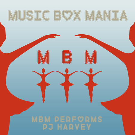 MBM Performs PJ Harvey專輯 - Music Box Mania undefined - LINE MUSIC