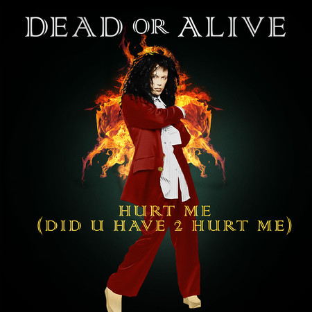 Hurt Me (Did U Have 2 Hurt Me)專輯 - Dead Or Alive undefined - LINE MUSIC