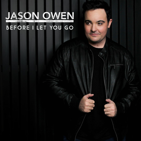 Before I Let You Go專輯 - Jason Owen 傑森歐文 - LINE MUSIC